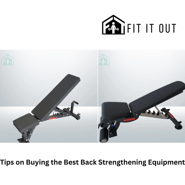 Tips on Buying the Best Back Strengthening Equipment - Fit It Out